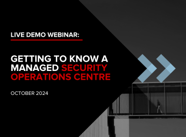 Live Demo Webinar: Getting To Know A Managed Security Operations Centre ...